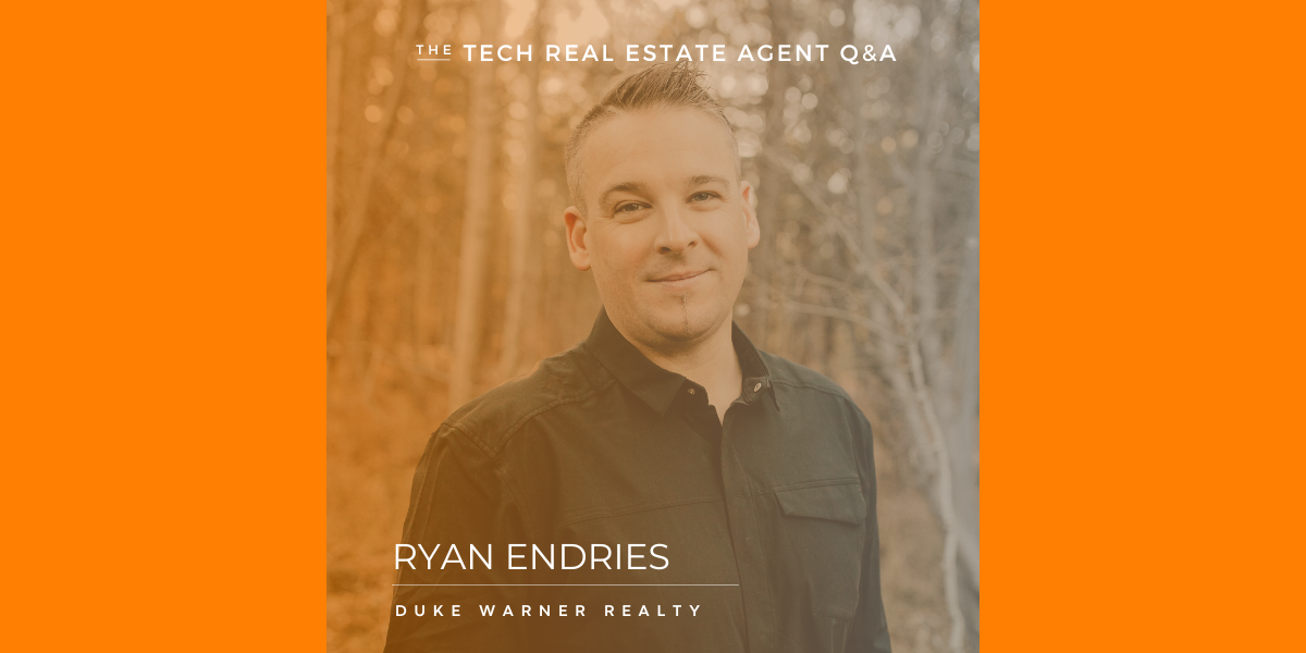 Tech Agent Q&A: Ryan Endries of Duke Warner Realty - HomeStack